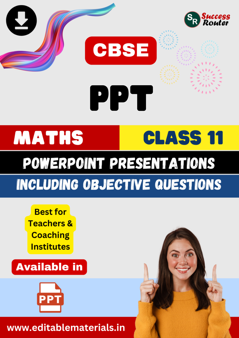 PowerPoint Presentations (PPTs) for CBSE Class 11 Maths - Editable Materials
