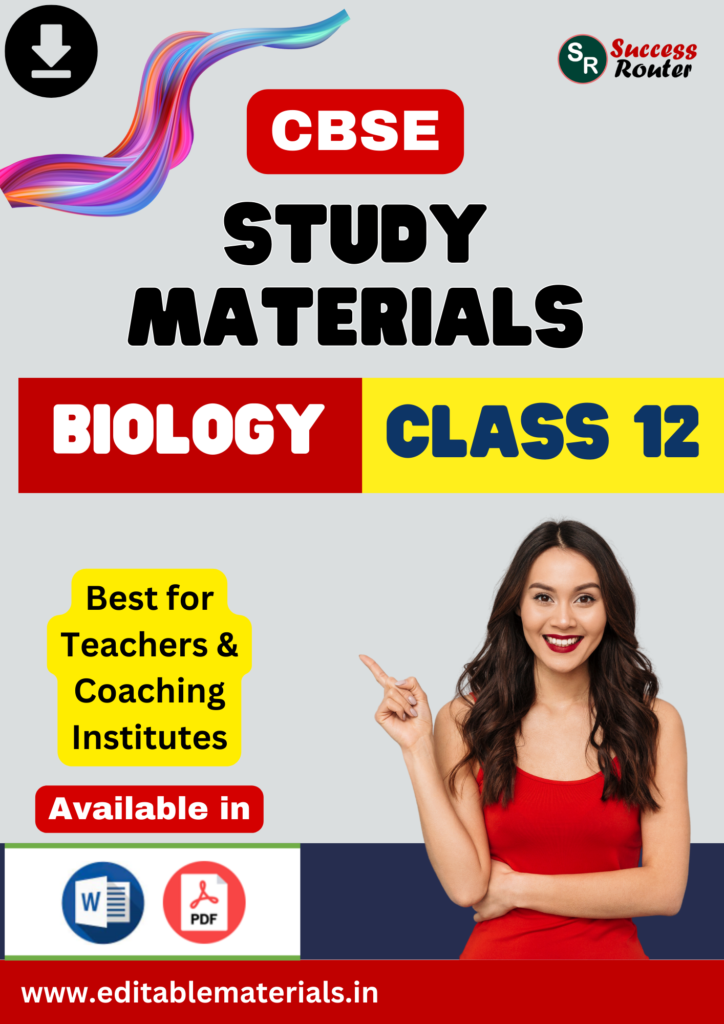 Study Materials for CBSE Class 12 Biology - Editable Materials