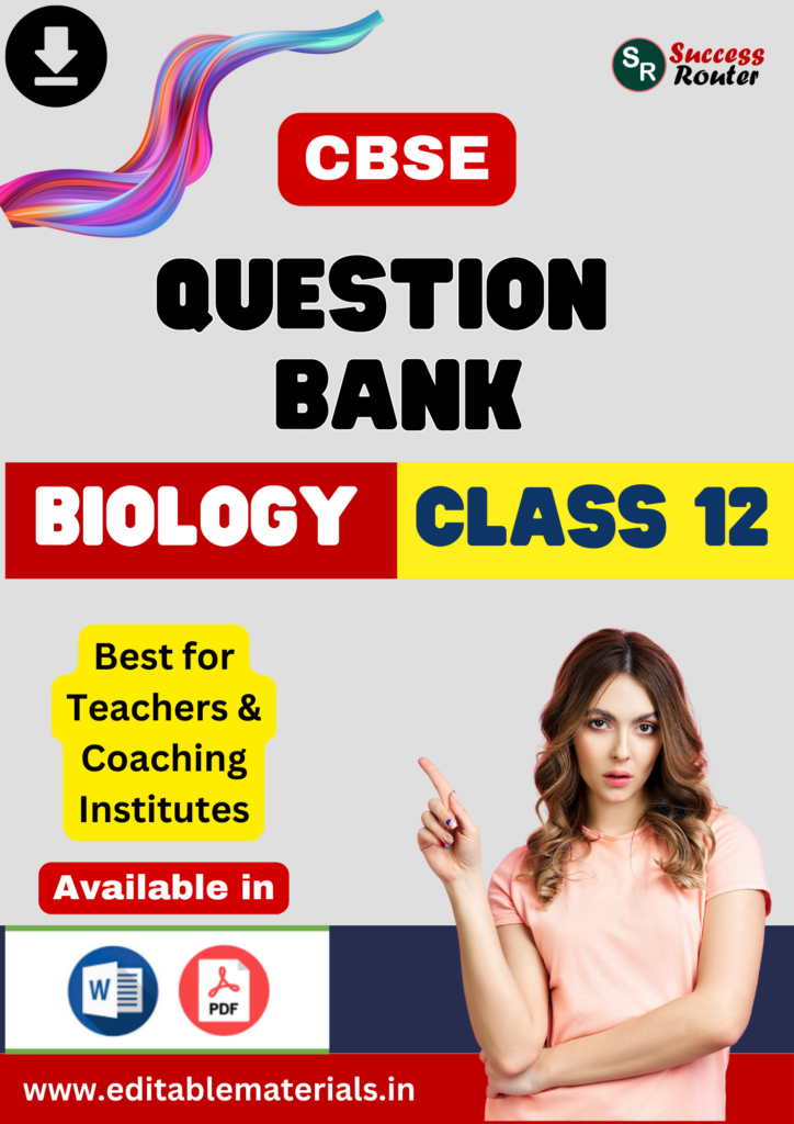 Study Materials for CBSE Class 12 Biology - Editable Materials