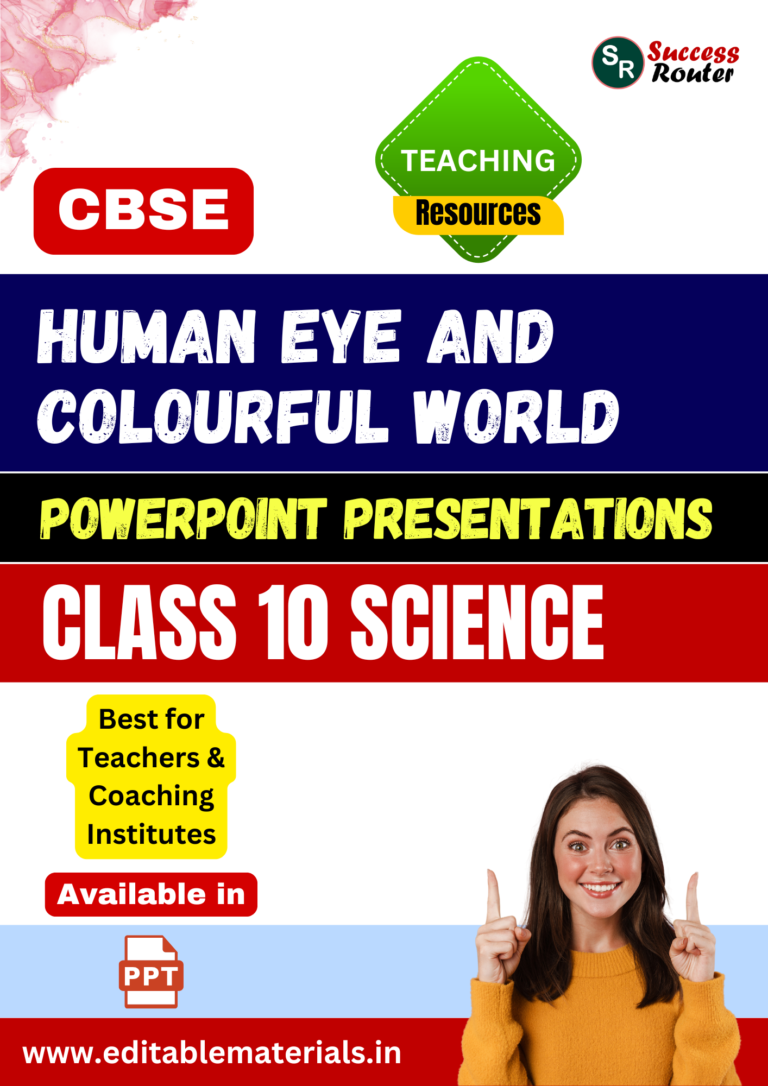 The Human Eye and the Colourful World PPT for CBSE Class 10 Science for Teaching - Editable ...
