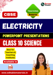 Electricity PPT for CBSE Class 10 Science for Teaching - Editable Materials